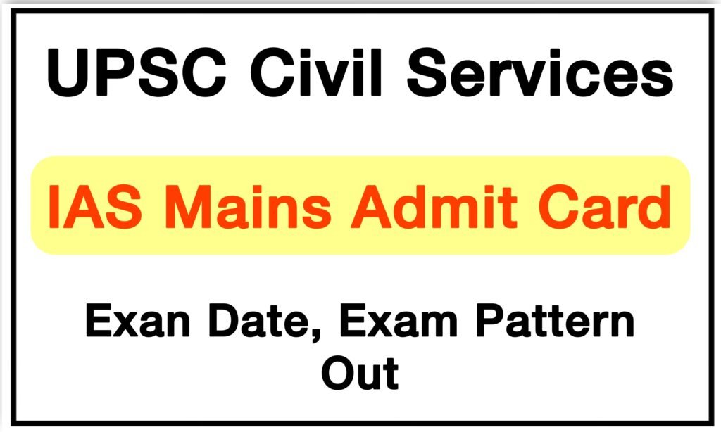 UPSC Civil Services IAS Mains Admit Card 2025 – Check Hall Ticket ...